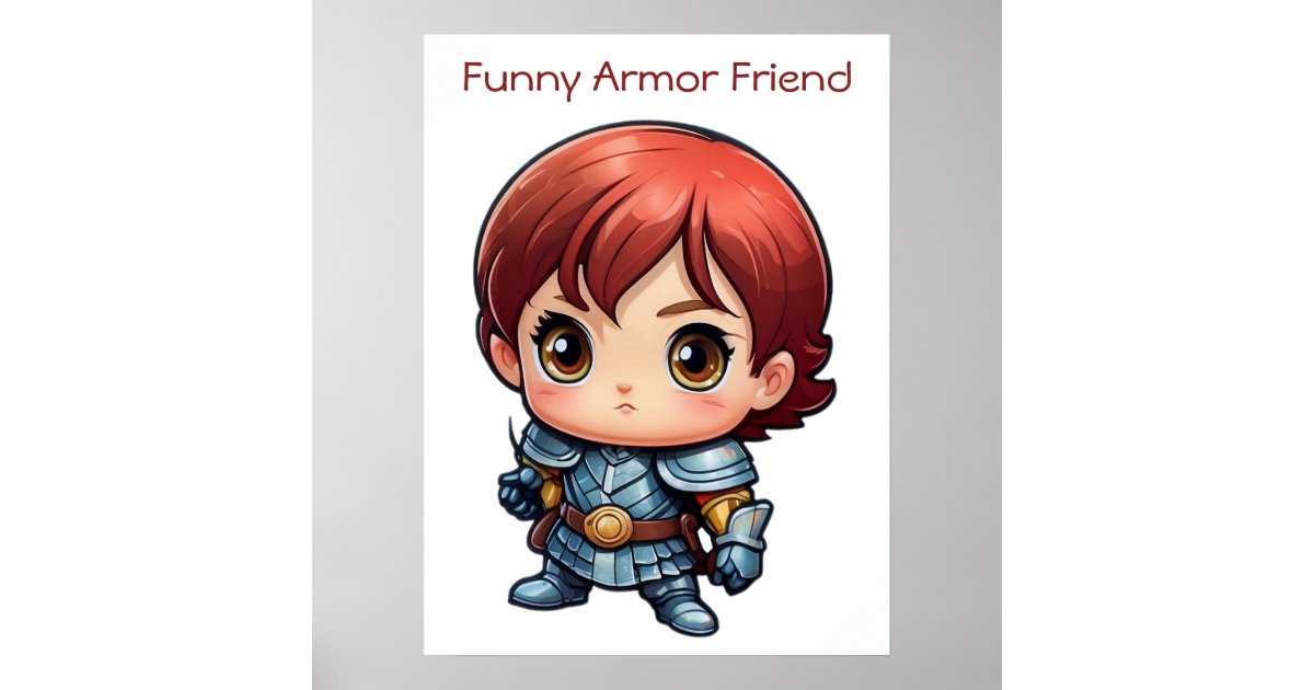 Cute Funny Armor Friend Comic Warrior Poster | Zazzle