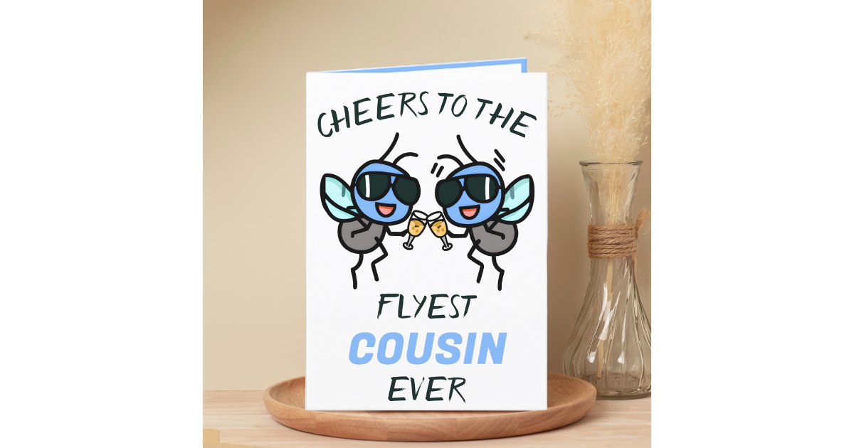 Cute Funny Fly Pun Cheers to Cousin Happy Birthday Thank You Card | Zazzle