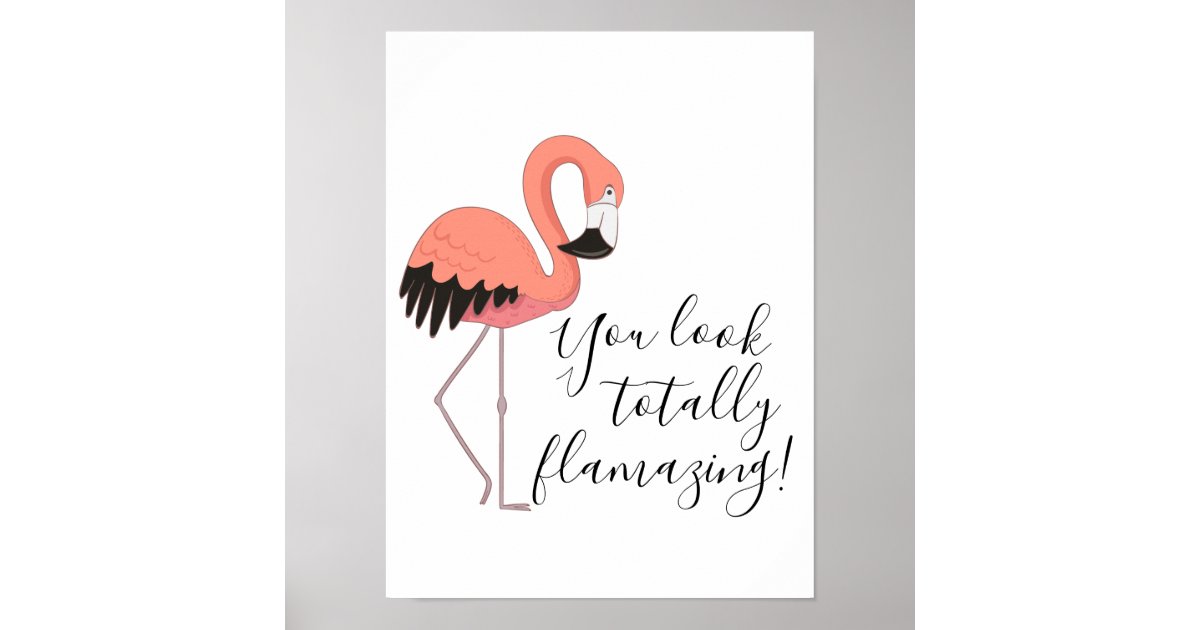 Cute Funny Pink Flamingo Totally Flamazing Poster | Zazzle
