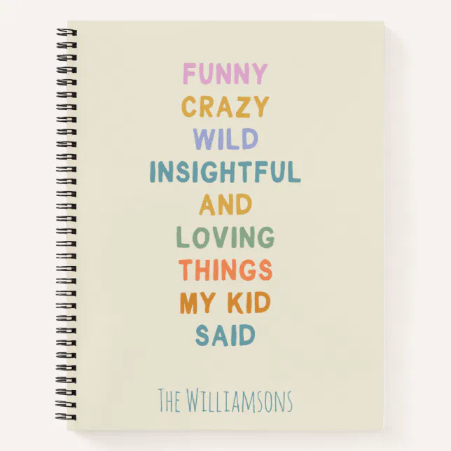 Cute Funny Things My Kid Said Custom Notebook | Zazzle