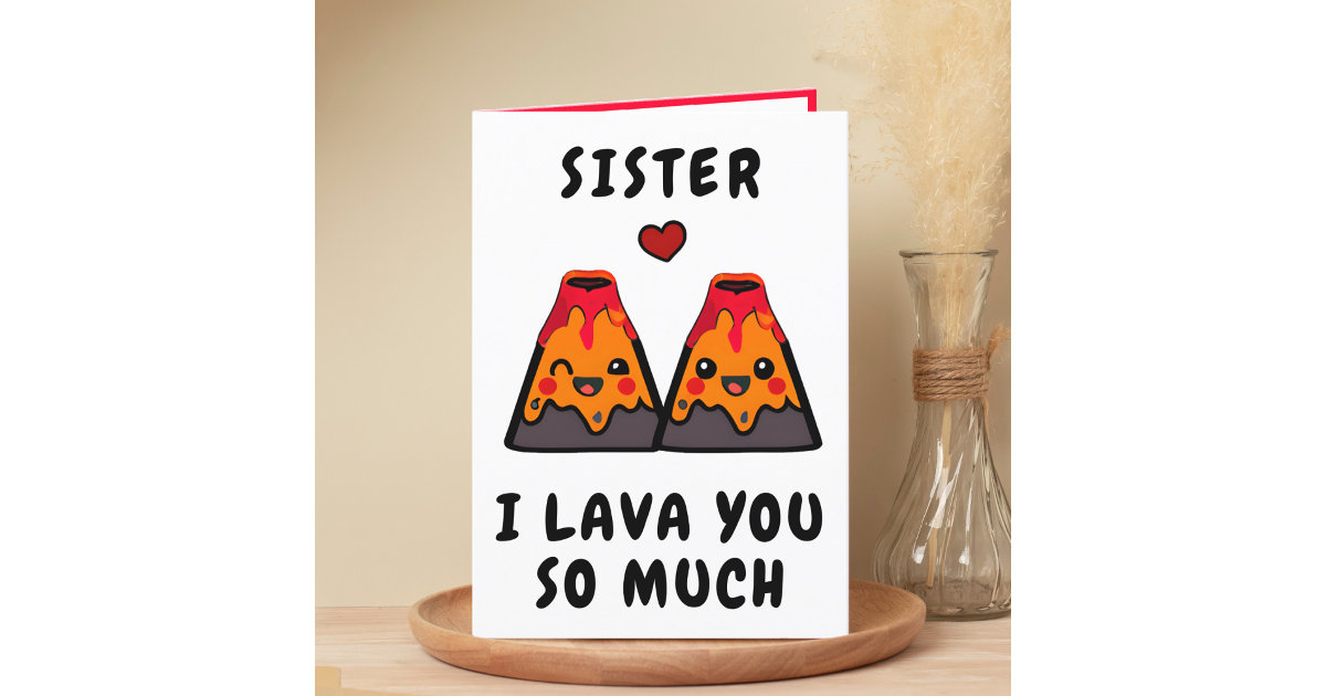 Cute Funny Volcano Lava Sister Happy Birthday Thank You Card | Zazzle