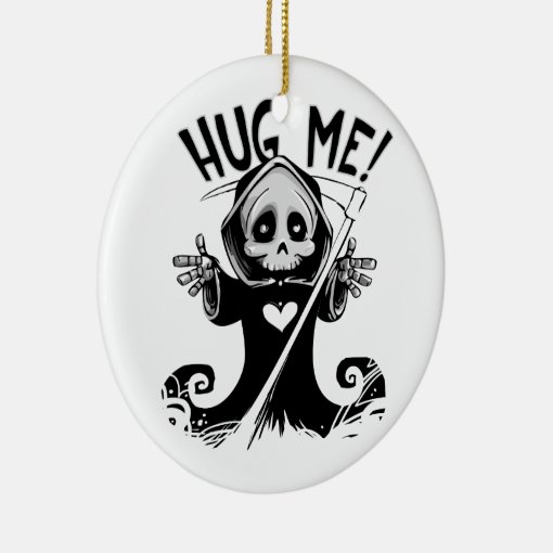 Cute Grim Reaper Hug Me Ceramic Ornament | Zazzle