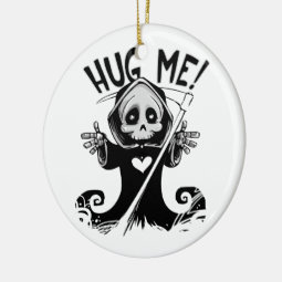 Cute Grim Reaper Hug Me Ceramic Ornament | Zazzle