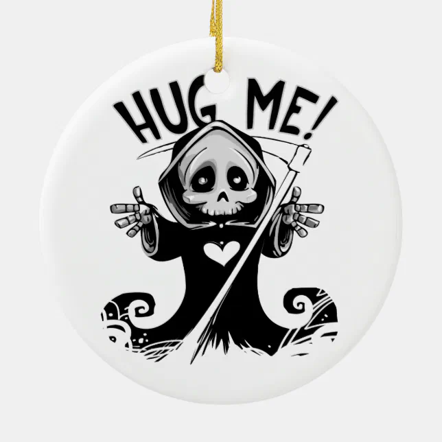 Cute Grim Reaper Hug Me Ceramic Ornament | Zazzle