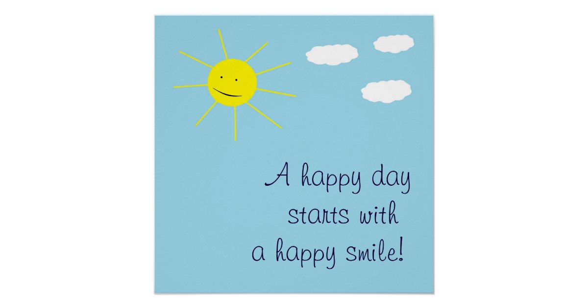Cute Happy Day Smiling Sun Blue Sky Inspirational Poster | Zazzle