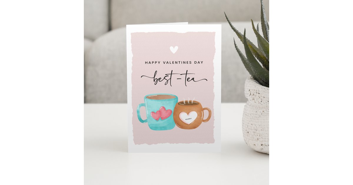 Cute Happy Valentines Best-Tea Card | Zazzle