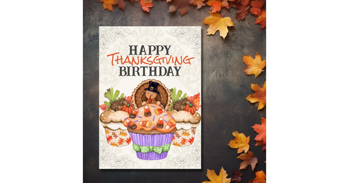 Cute Holiday Cupcakes Happy Thanksgiving Birthday Card | Zazzle