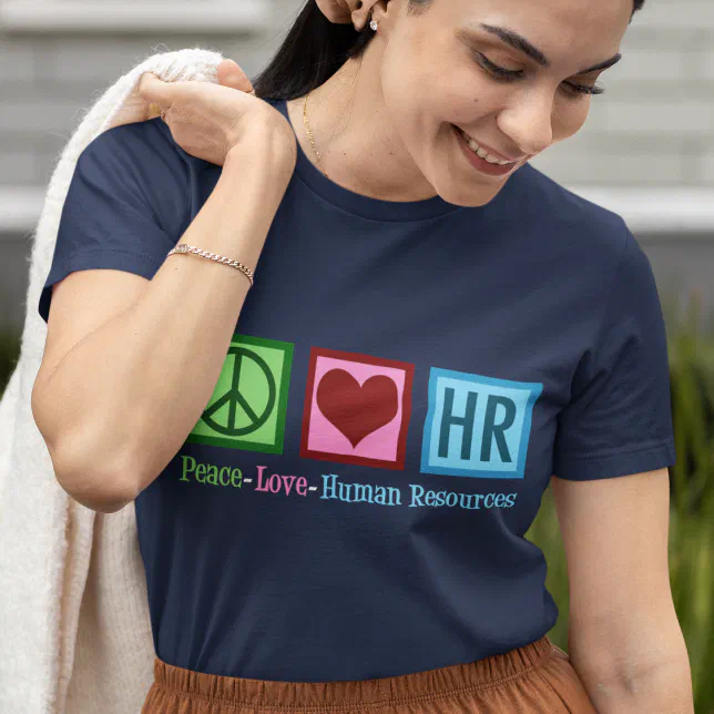 Cute Human Resources Department Peace Love HR T-Shirt | Zazzle