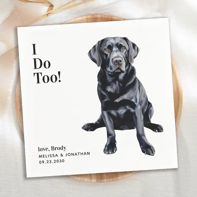Cute I Do Too Labrador Retriever Dog Wedding Napkins | Zazzle