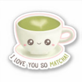 Cute I Love You So Matcha Latte Puns Sticker | Zazzle