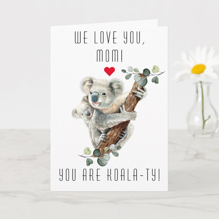 Cute Koala With Baby You Are Koala-Ty Mothers Day Card | Zazzle