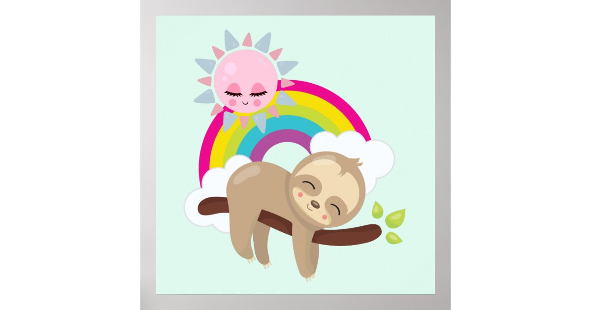 Cute Lazy Sloth with Sun & Rainbow Poster | Zazzle