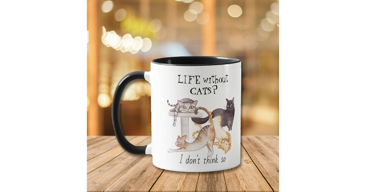 Cute Life Without Cats Personalized Mug | Zazzle