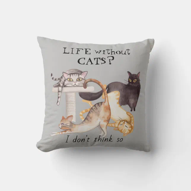 Cute Life Without Cats Throw Pillow | Zazzle