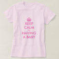 Cute maternity shirt | Keep calm i'm having a baby | Zazzle