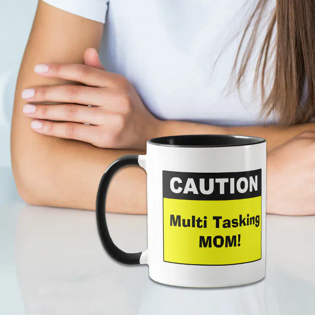 Cute Multi Tasking Mom Caution Mug | Zazzle