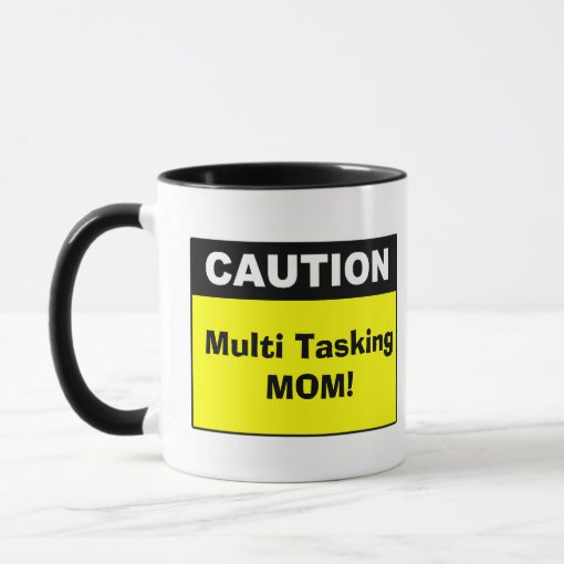 Cute Multi Tasking Mom Caution Mug | Zazzle