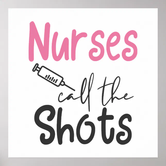 Cute Nurses call the shots word art Poster | Zazzle