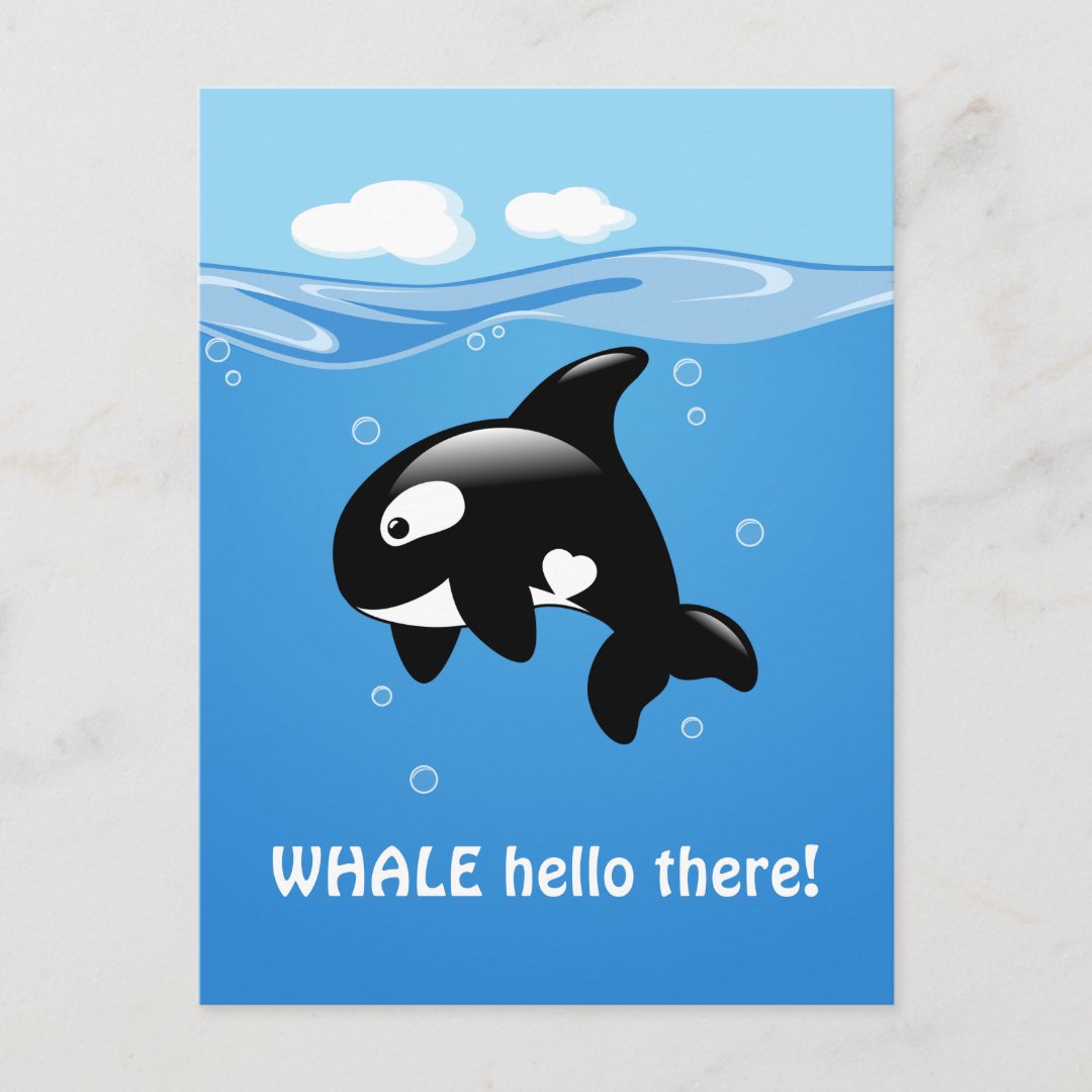 Cute Orca WHALE (Well) Hello There Postcard | Zazzle