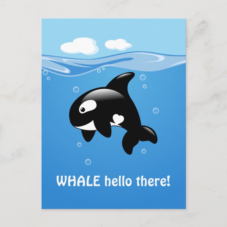 Cute Orca WHALE (Well) Hello There Postcard | Zazzle
