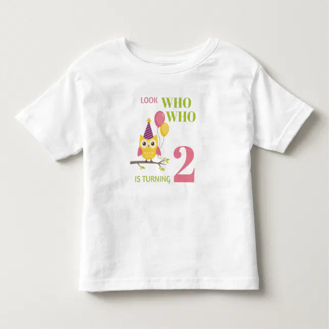 Cute Owl Look Who Is Turning 2 2nd Birthday Toddler T-shirt | Zazzle
