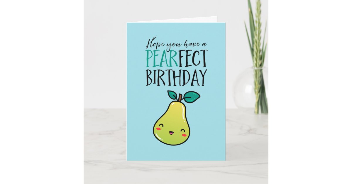 Cute Pear Fruit Pun Funny Pearfect Birthday Card | Zazzle