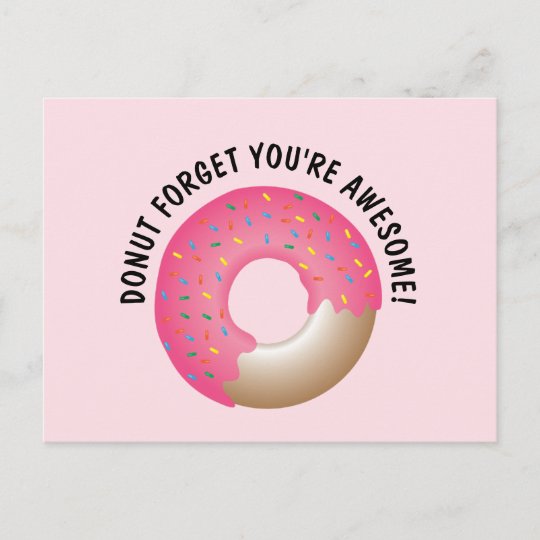 Cute Pink Donut forget you're awesome Postcard | Zazzle.com