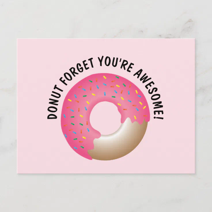 Cute Pink Donut forget you're awesome Postcard | Zazzle