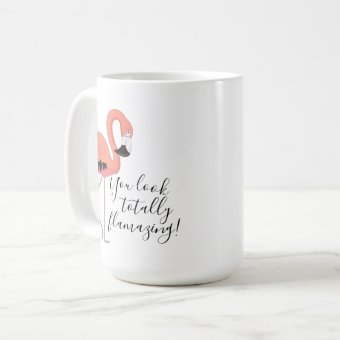 Cute Pink Flamingo Funny Totally Flamazing Text Coffee Mug | Zazzle
