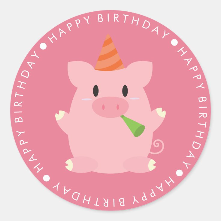Cute Pink Pig Happy Birthday Classic Round Sticker | Zazzle