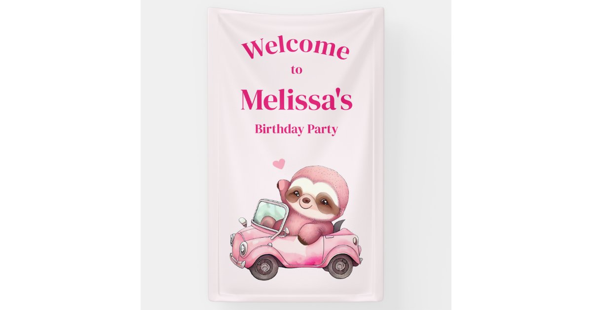Cute Pink Sloth Driving a Car Birthday Welcome Banner | Zazzle