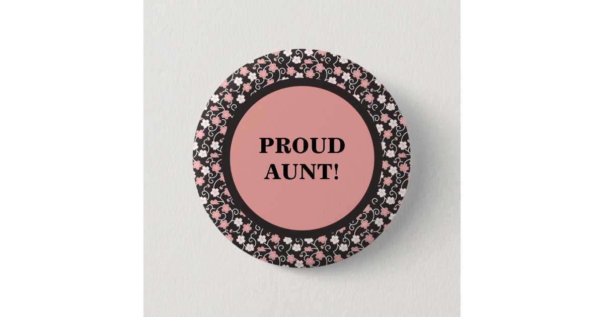 Cute Pink White Floral on Brown Proud Aunt Button | Zazzle