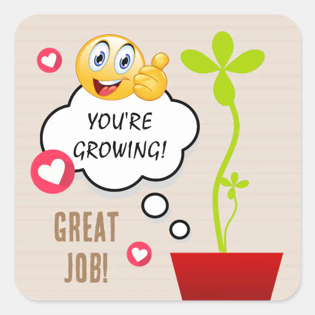 Cute Plant Youre Growing Great Job Classroom Square Sticker | Zazzle