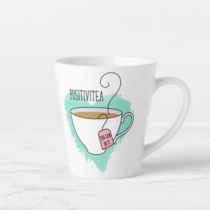 Cute Positivitea Gift for Tea Lovers Latte Mug | Zazzle