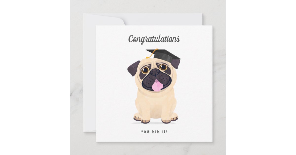 Cute Pug Congratulations Graduation Card | Zazzle