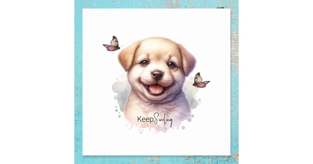 Cute Puppy Keep Smiling Poster | Zazzle