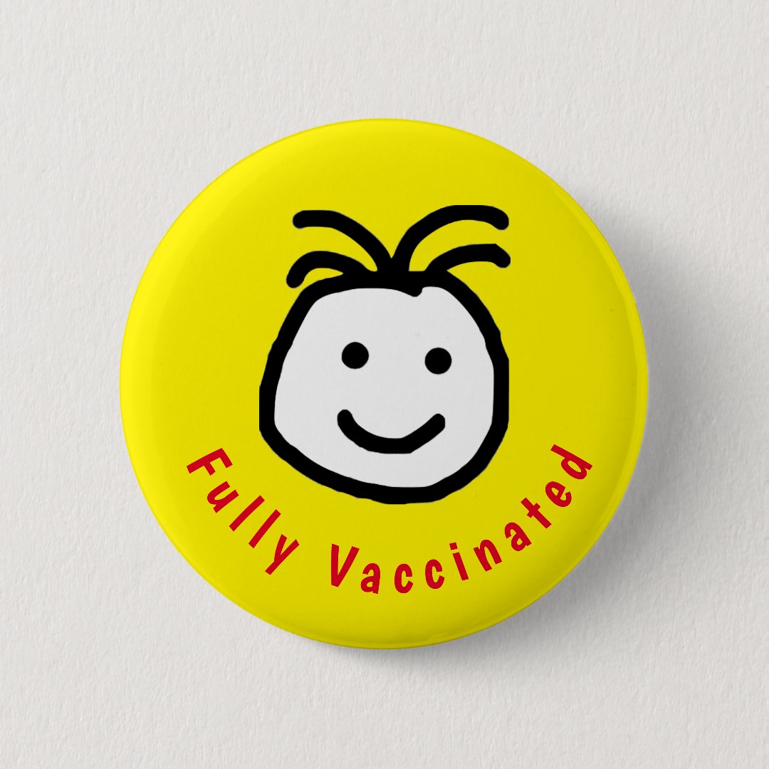 Cute Round Happy Face Fully Vaccinated Text Yellow Button | Zazzle