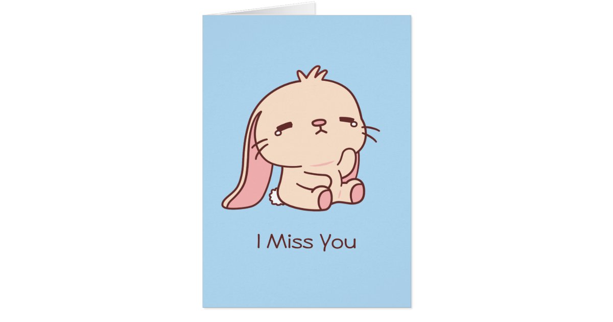 Cute Sad Bunny I Miss You Greeting Card | Zazzle
