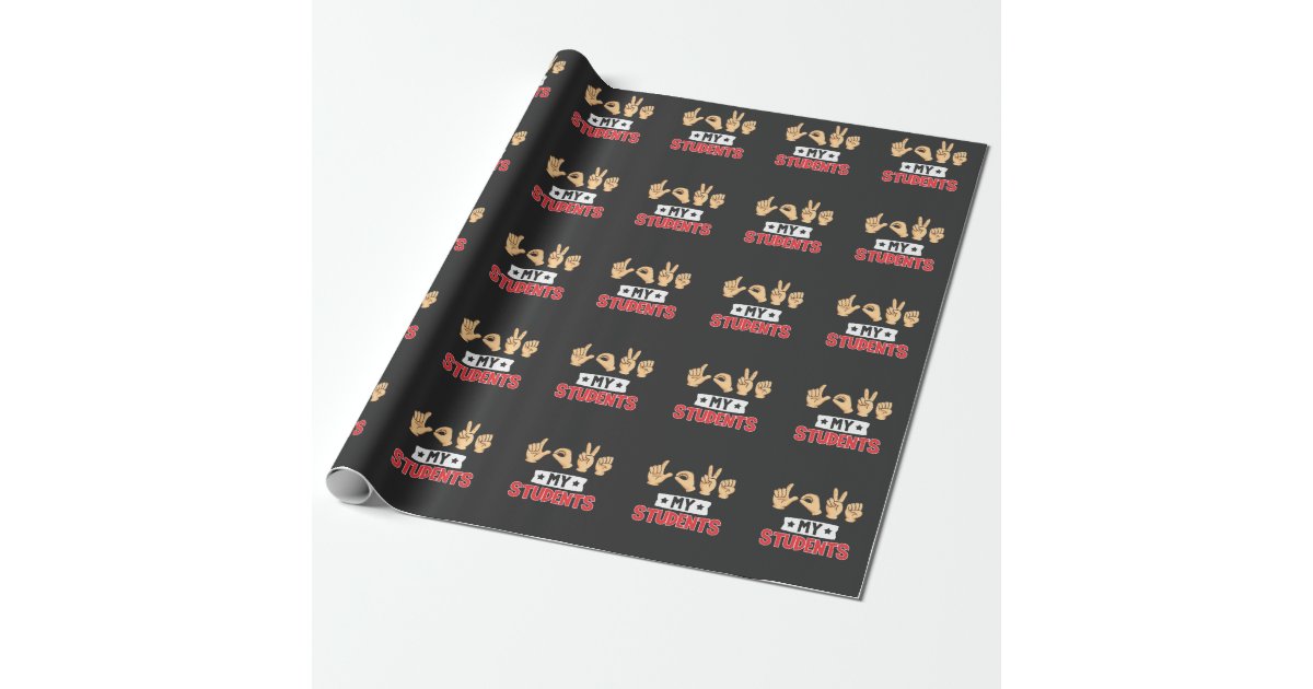 Cute Sign Language Teacher Love My Students Wrapping Paper | Zazzle