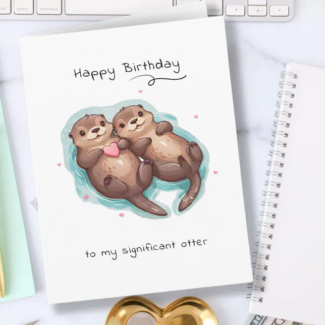 Cute Significant Otter Sea Animal Punny Birthday Card | Zazzle