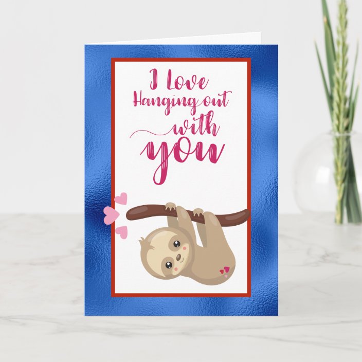 Cute Sloth Valentine's Day Card Hanging out | Zazzle.com