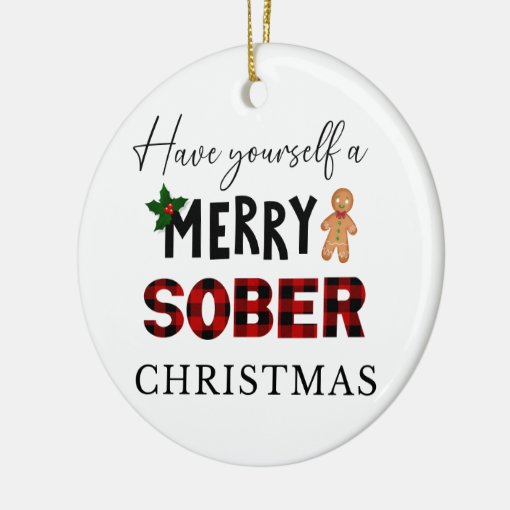 Cute Sobriety XMAS Gift, Sober Christmas Ceramic Ornament | Zazzle