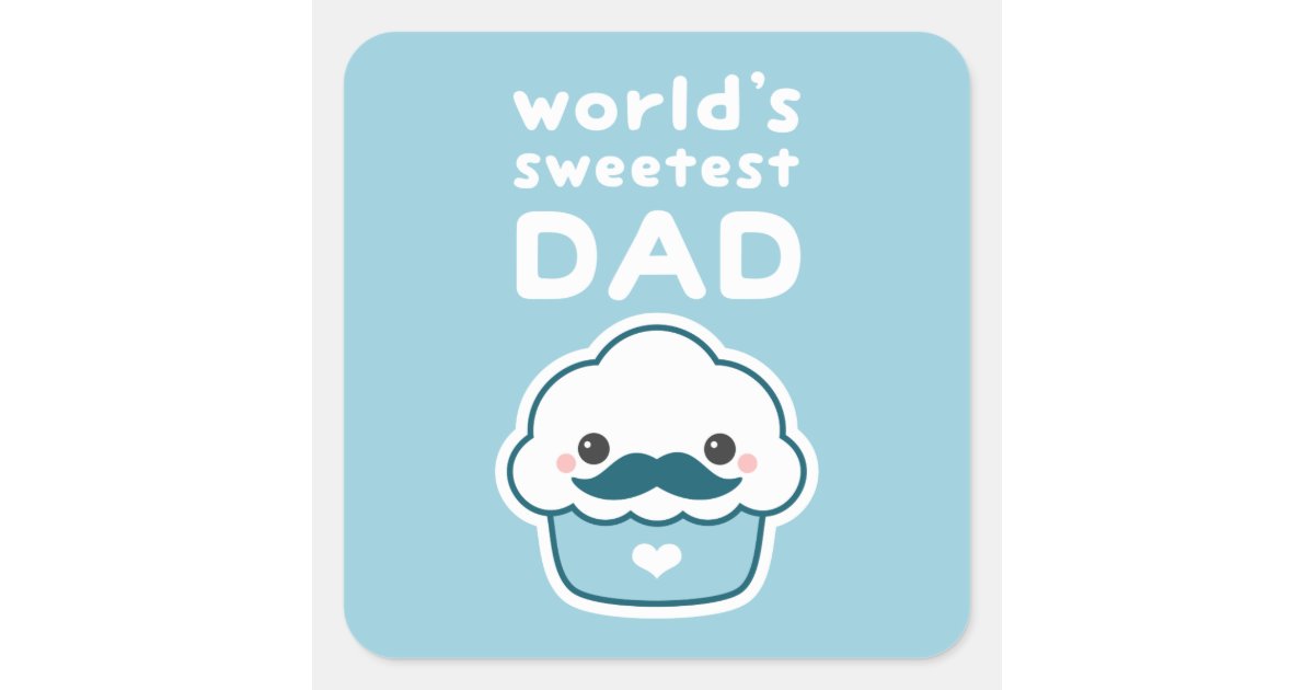 Cute Sweetest Dad Square Sticker | Zazzle