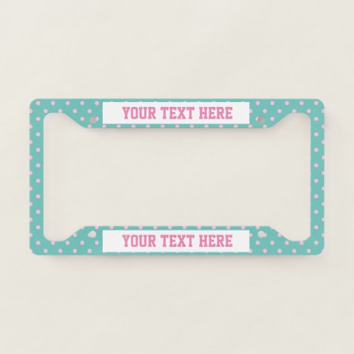 Cute Teal and Bubblegum Pink Dots Custom Message License Plate Frame ...