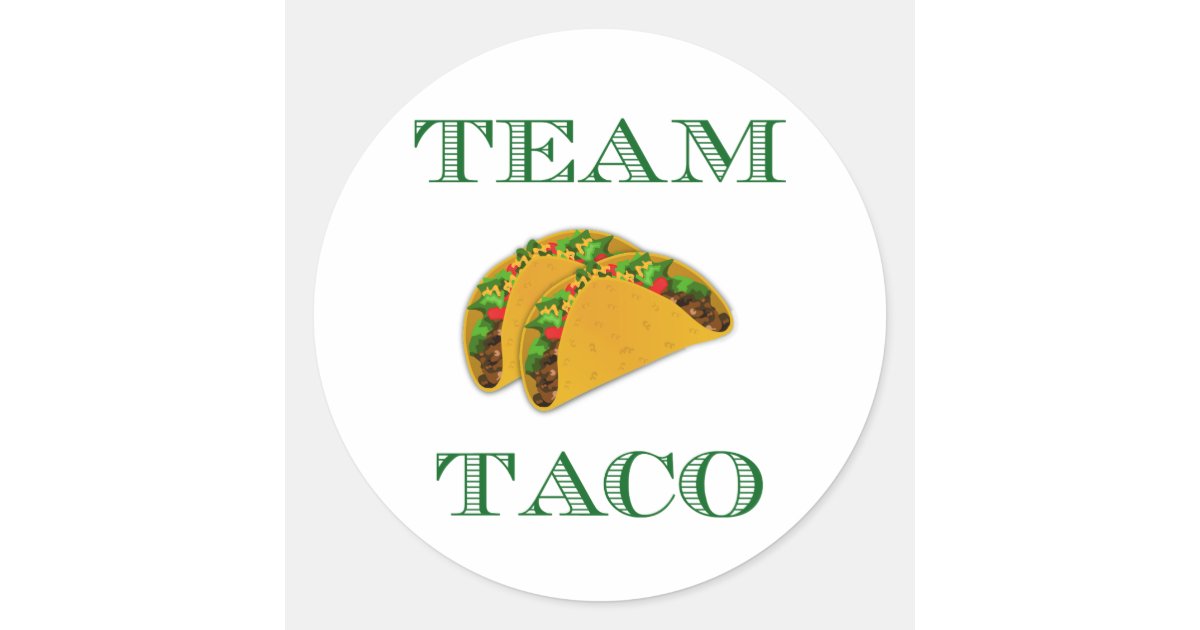 Cute "Team Taco" Classic Round Sticker | Zazzle