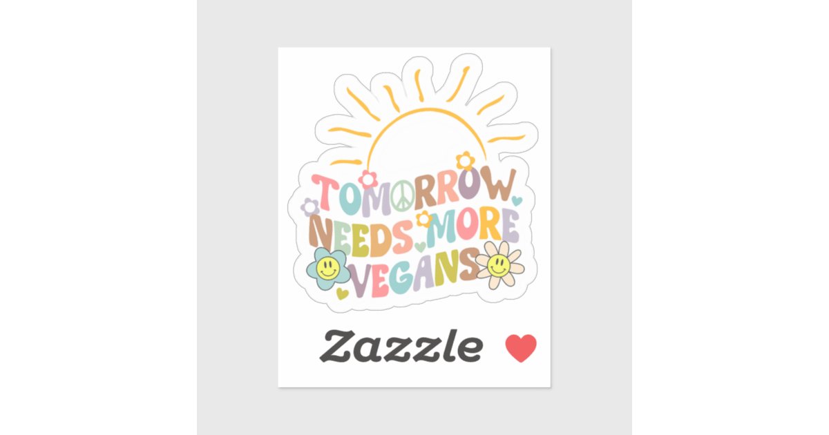Cute Tomorrow Needs More Vegans, Retro Sticker | Zazzle