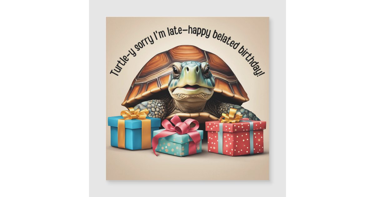 Cute Turtle Pun Funny Belated Birthday Card | Zazzle