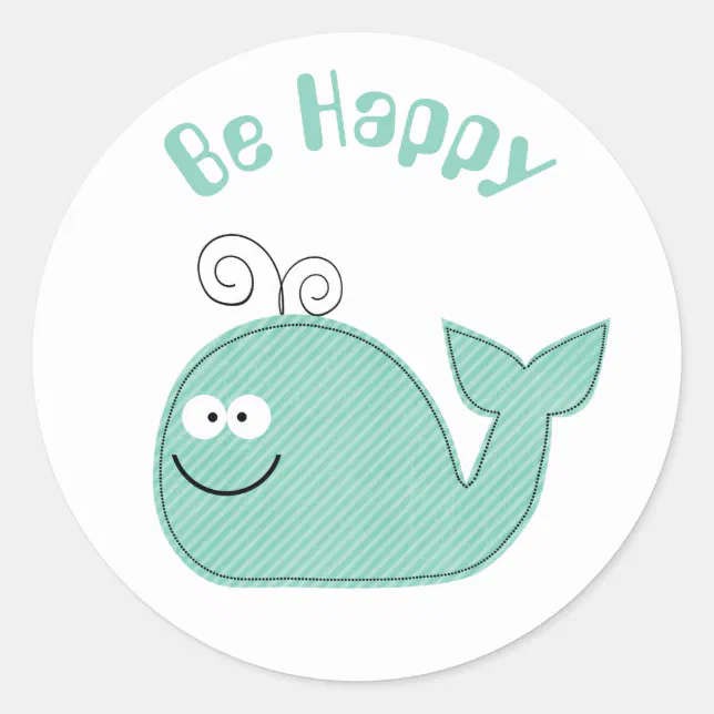 Cute whale be happy motivational sticker | Zazzle