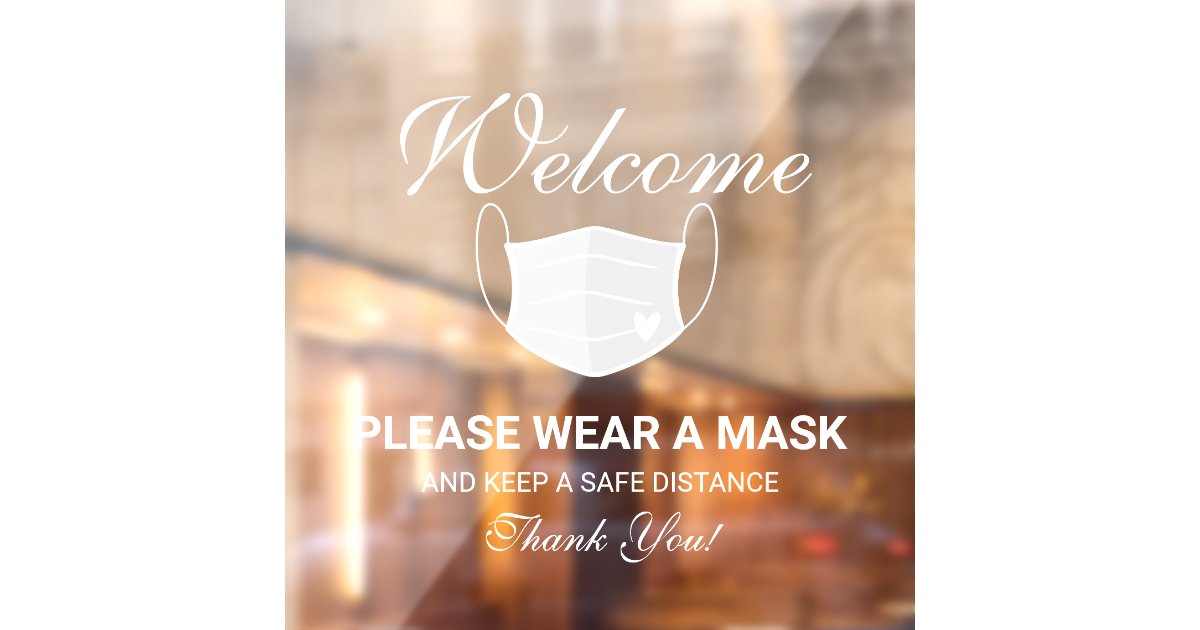 Cute White Mask Requirement Business Welcome Window Cling | Zazzle