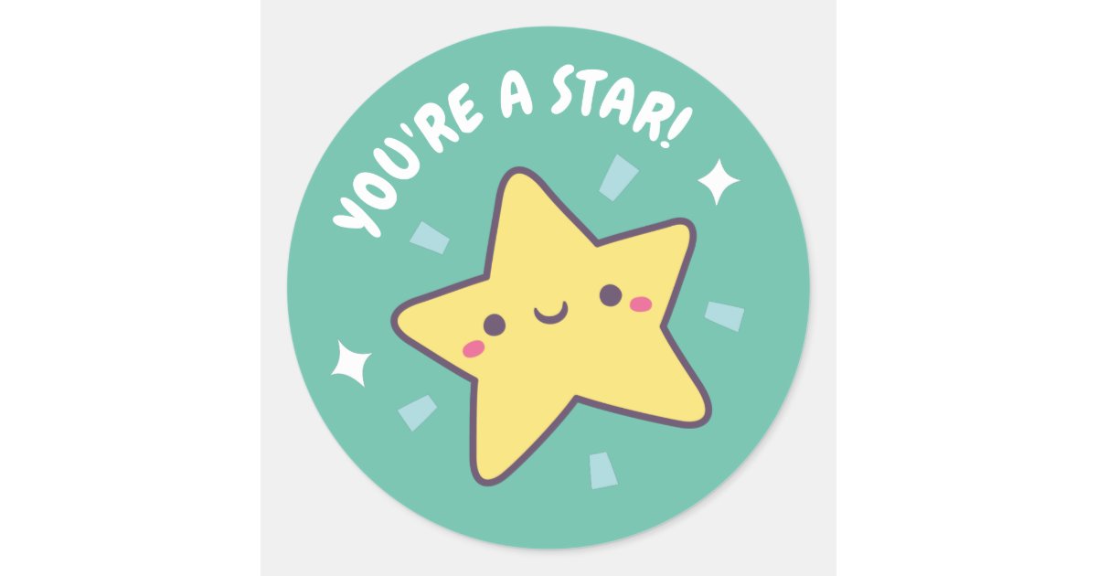 Cute You Are A Star Positive Reward Classic Round Sticker | Zazzle